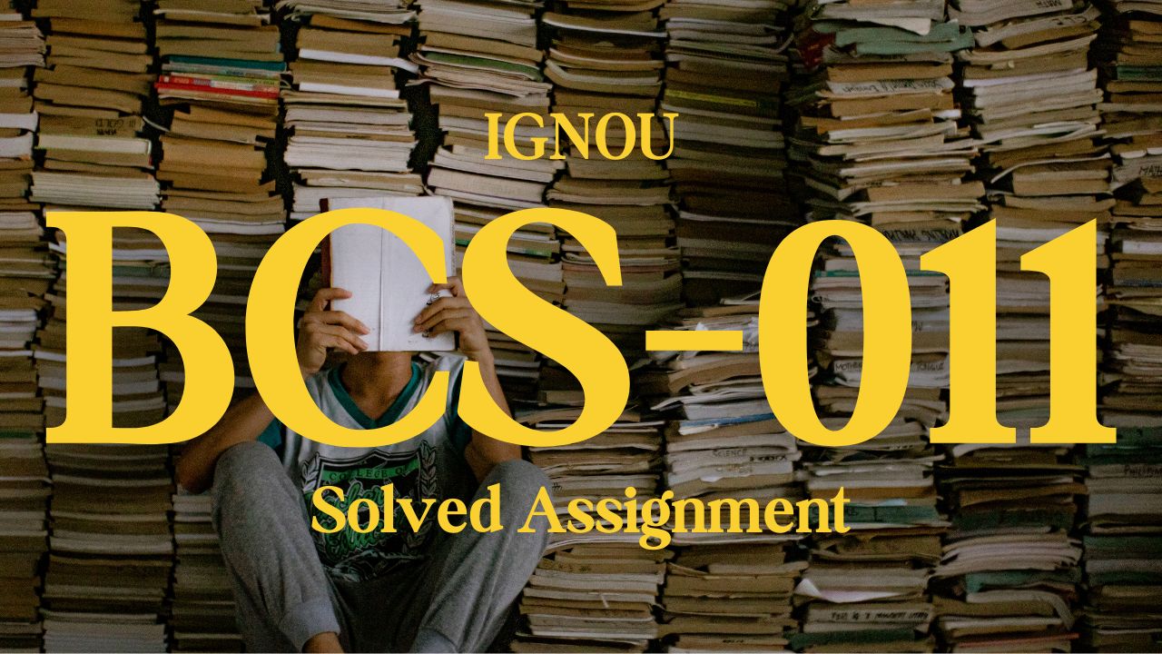 Free Bcs 011 Computer Basics And Pc Software Solved Assignment 2023 24 Khojinet